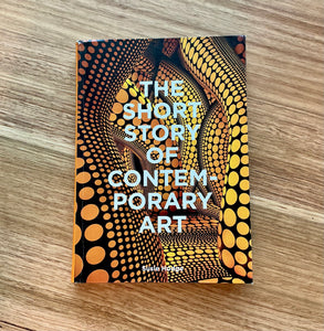 The Short Story of Contemporary Art: A Pocket Guide to Key Movements ...